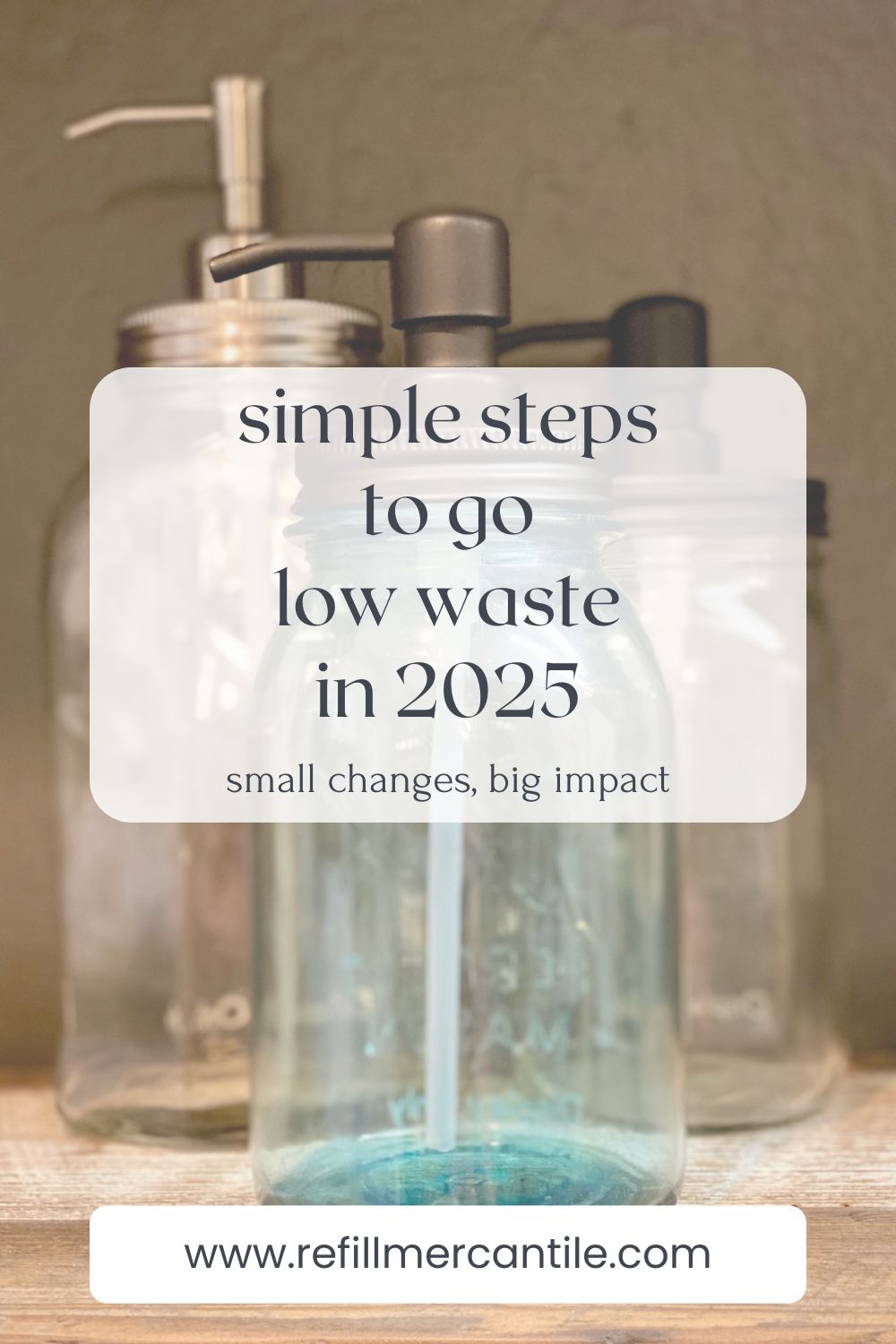 Simple Steps to Go Low Waste – Refill Mercantile
